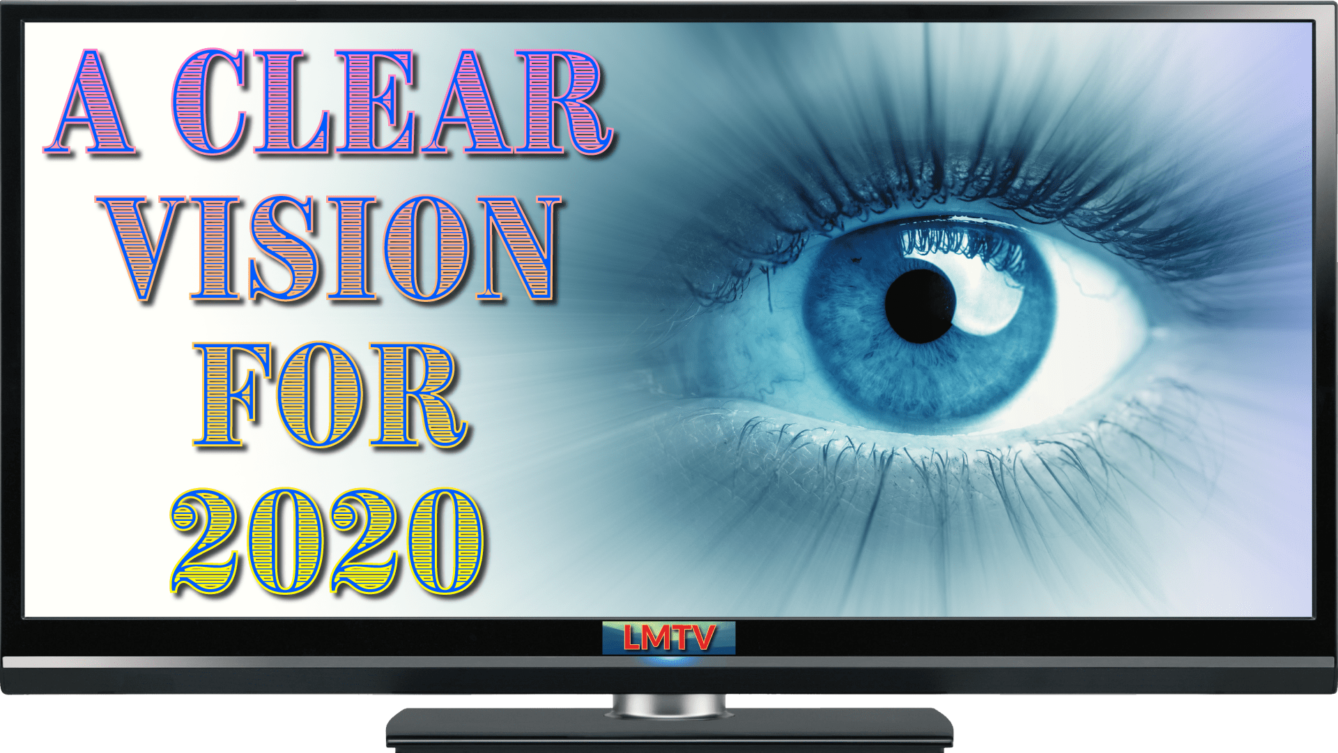 A Clear Vision for 2020 • Life Mastery TV