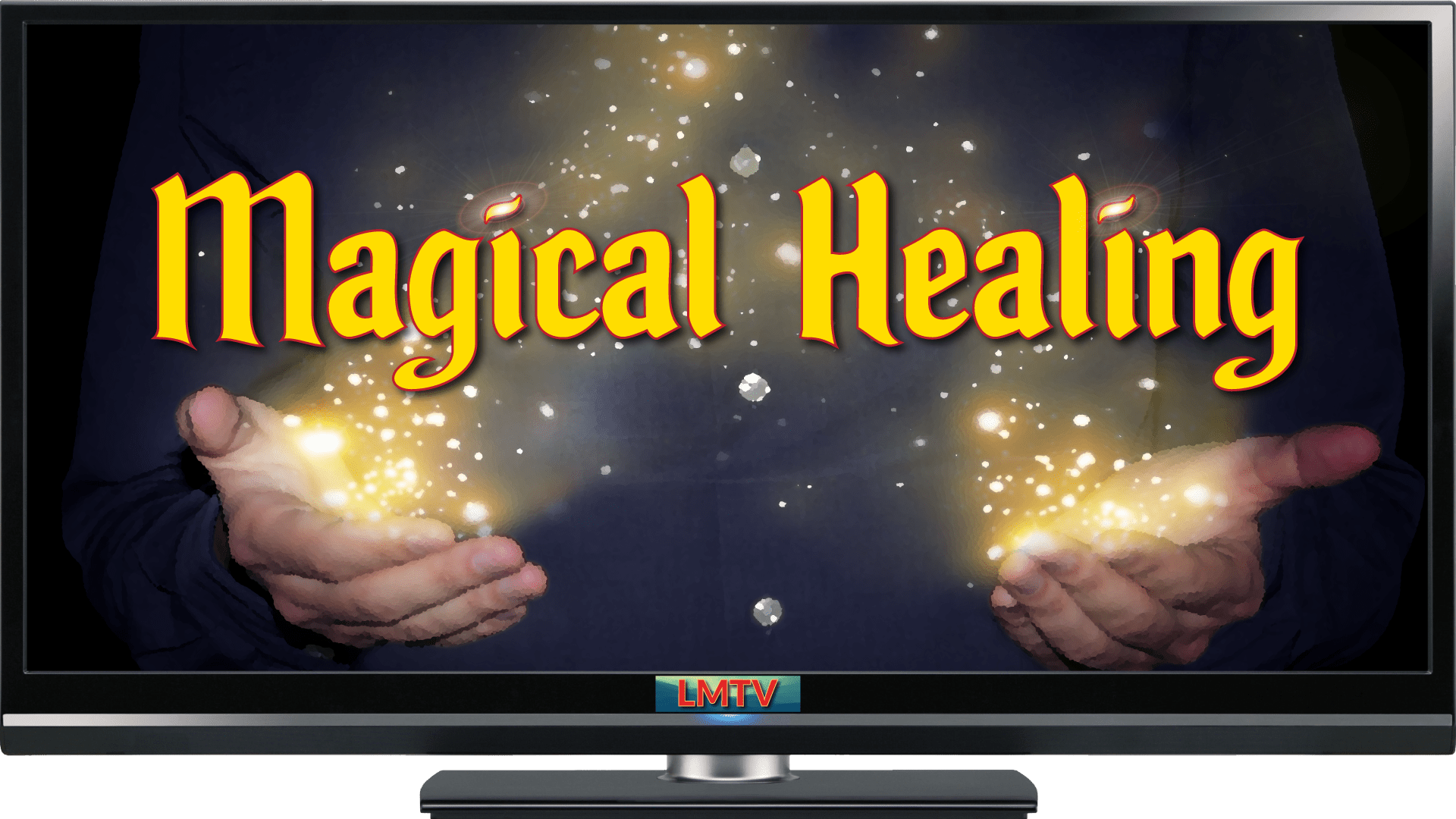Magical Healing • Life Mastery TV
