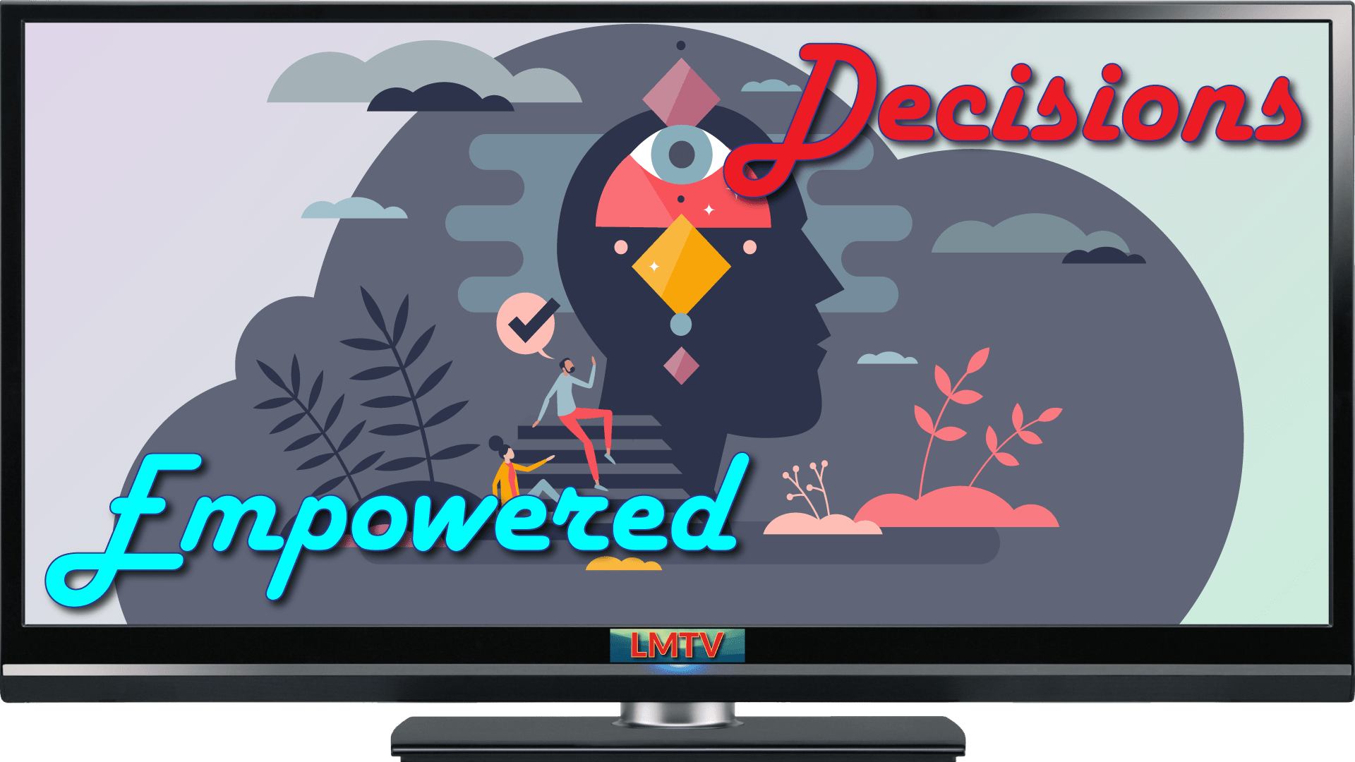 Empowered Decisions • Life Mastery TV