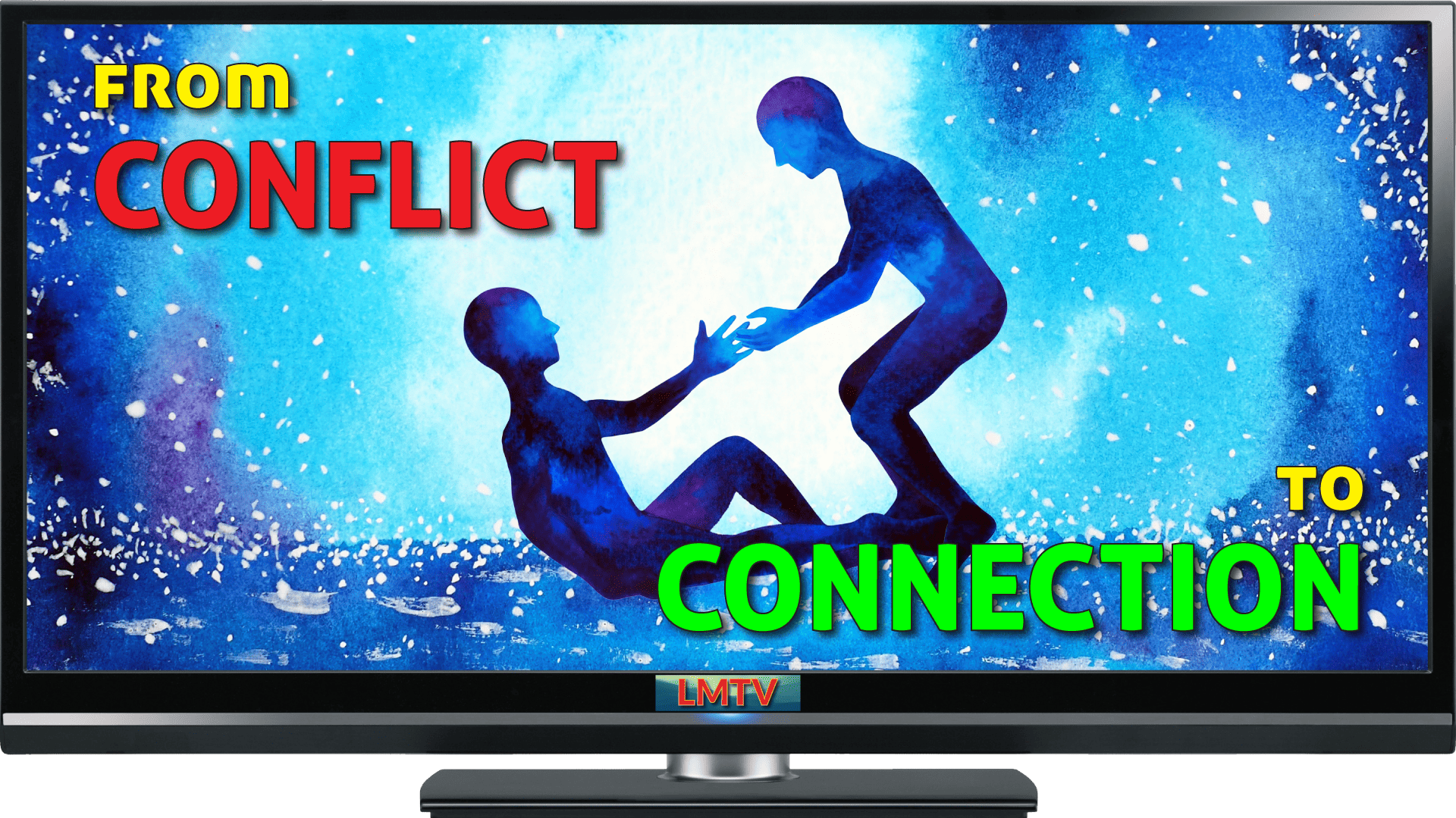 From Conflict to Connection • Life Mastery TV